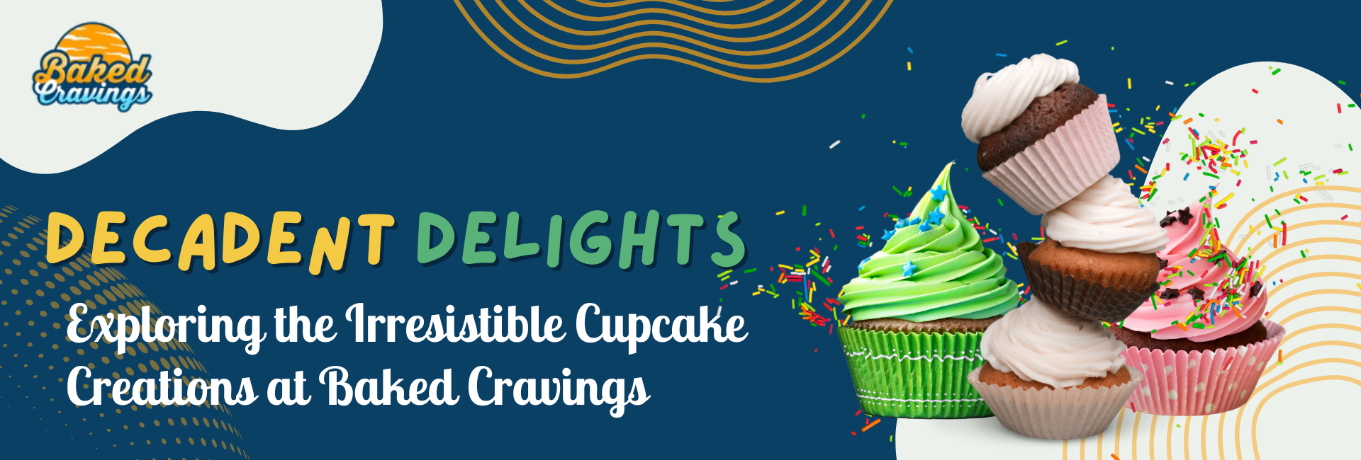 Decadent Delights: Exploring the Irresistible Cupcake Creations at Bak – Baked Cravings